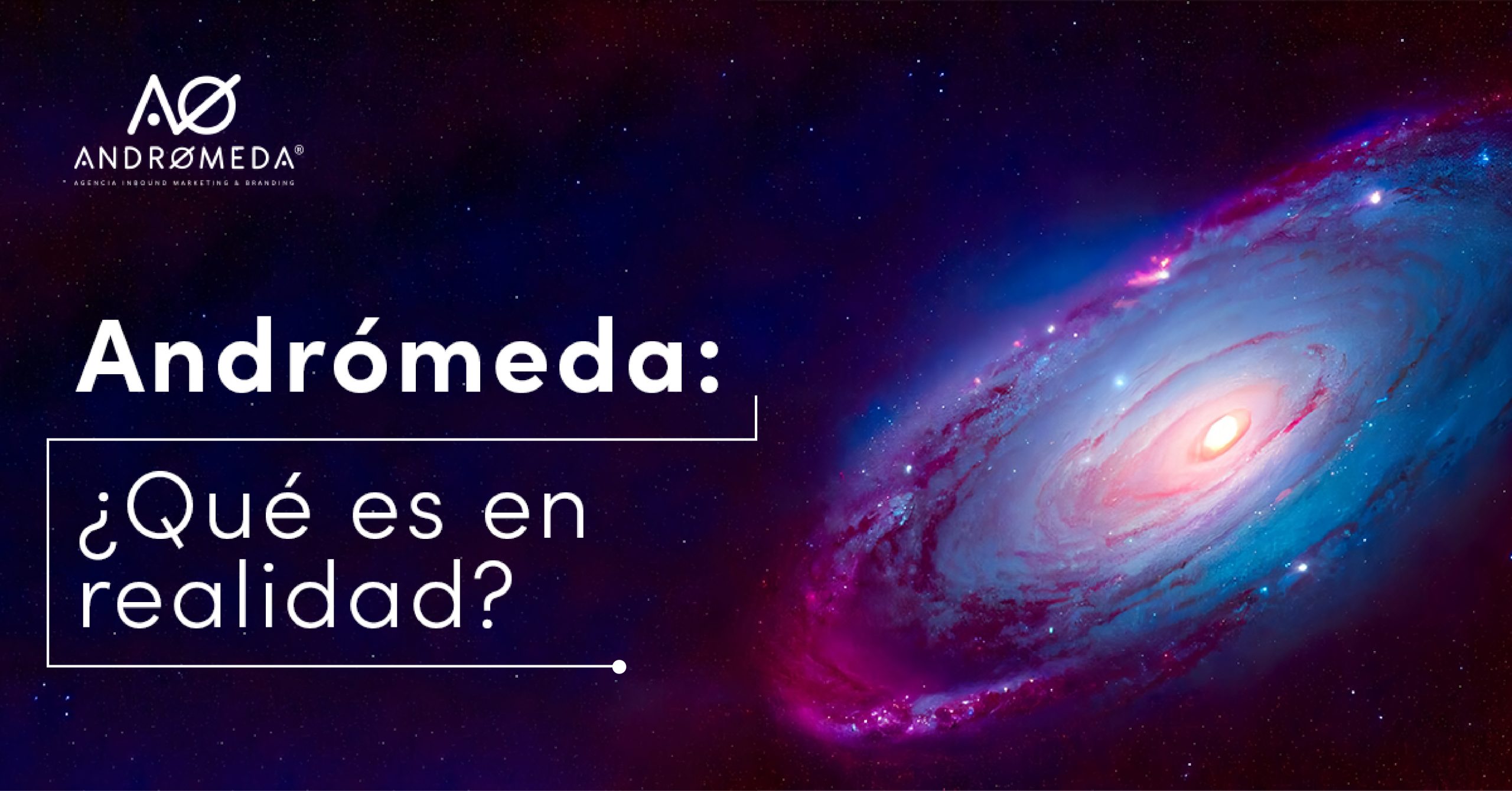 Andrómeda ¿Qué es en realidad? - Mision Andromeda
